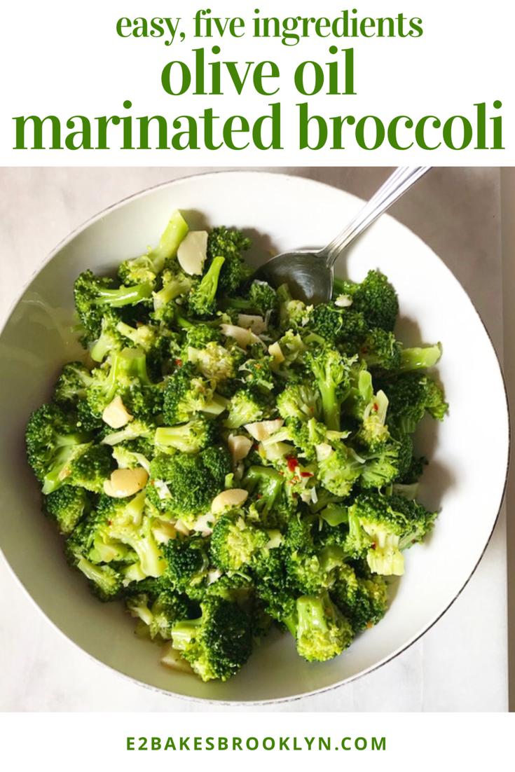 Olive Oil Marinated Broccoli | e2 bakes brooklyn