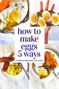 How to Make Eggs 5 Ways | e2 bakes brooklyn