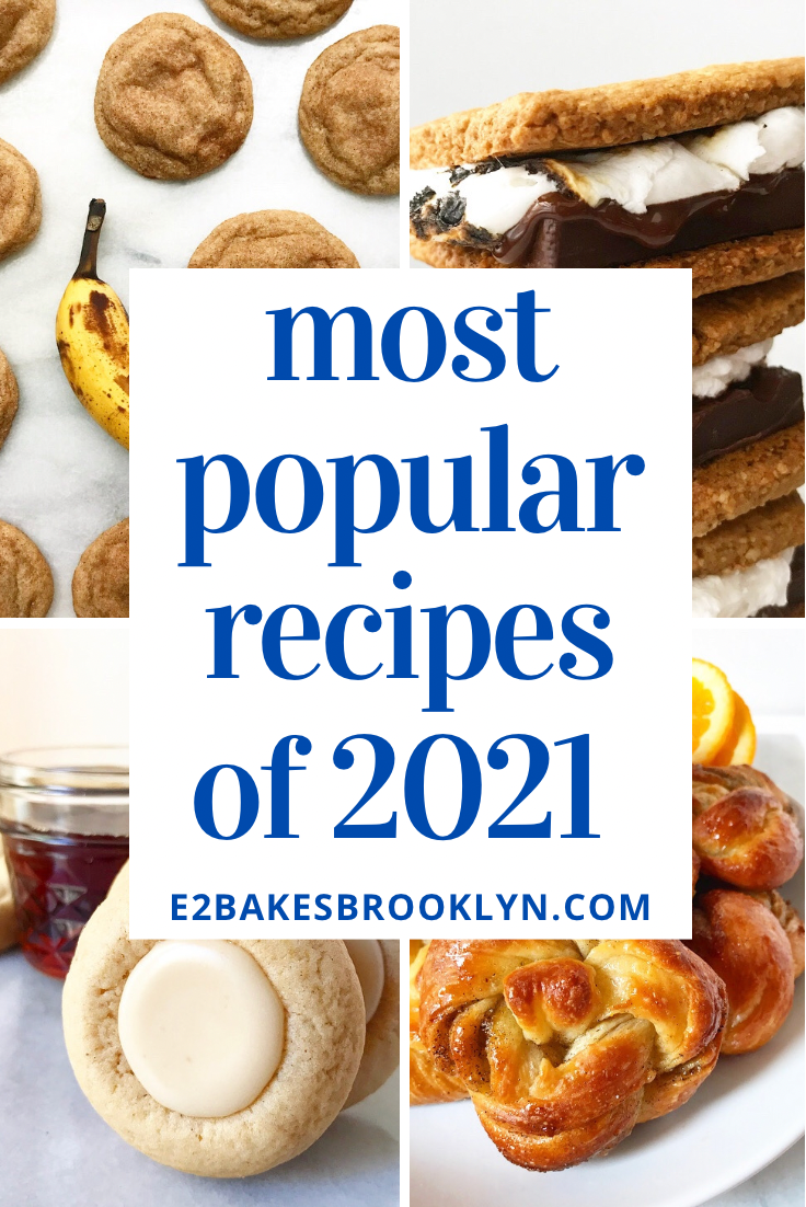 Most Popular Recipes of 2021 | e2 bakes brooklyn
